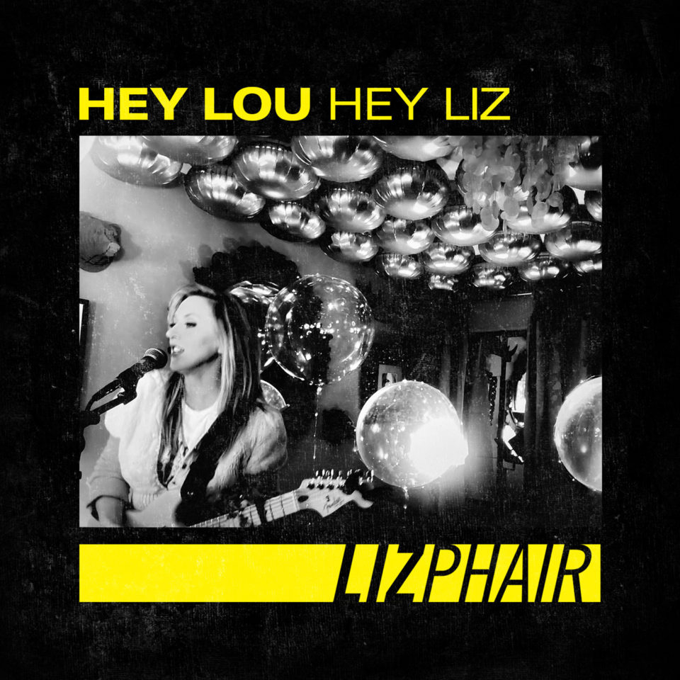 Hey Lou, Hey Liz - LizPhair.net